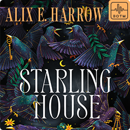 Starling House by Alix E. Harrow