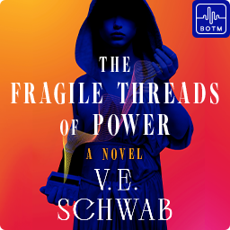 The Fragile Threads of Power by V.E. Schwab