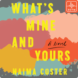 What's Mine and Yours by Naima Coster